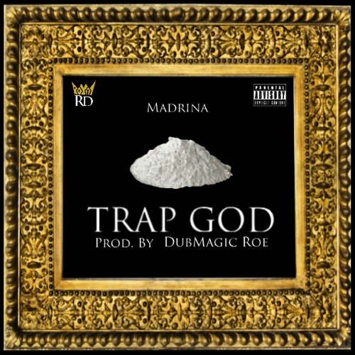 Stream Madrina-Trap God [Prod. By DubMagic Roe] by Hail Madrina ...