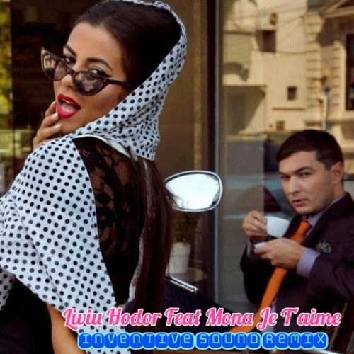 Stream Liviu Hodor Feat Mona Je T'aime (Inventive Sound Remix)2012 by ...