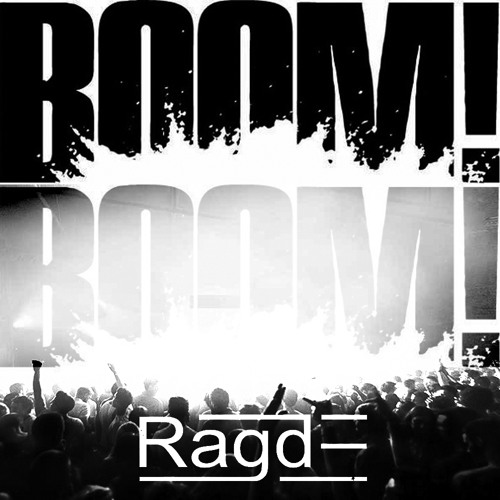 Stream Ragde - BOOM! by RagdeOfficial | Listen online for free on ...