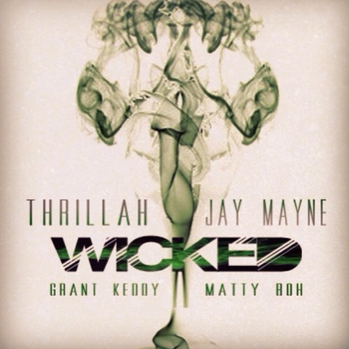 Stream Thrillah X Jay Mayne - Wicked (Grant Keddy X Matty Boh Prod.) by ...