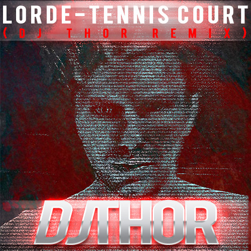 Stream Lorde-Tennis Court (Dj Thor Remix) by DJ-THOR | Listen online ...