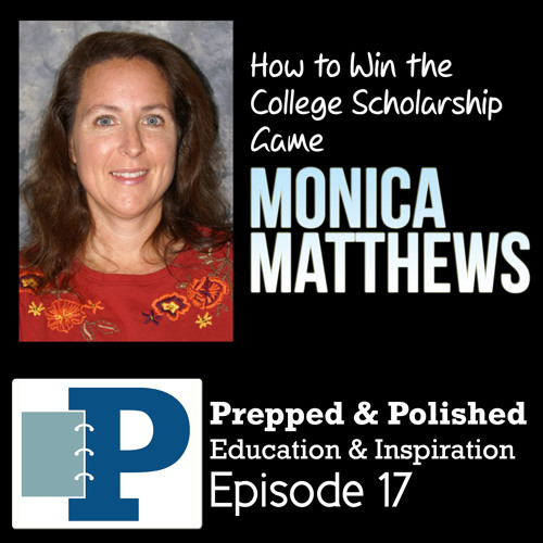 Stream P&P 17: Monica Matthews "How to Win the College Scholarship Game ...