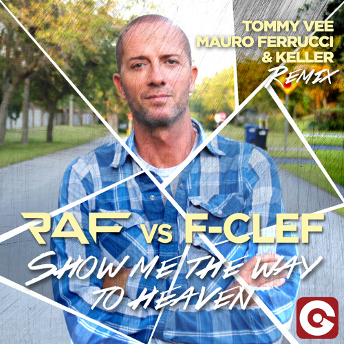 Stream RAF vs F-CLEF - Show Me The Way To Heaven (Tommy Vee, Mauro ...