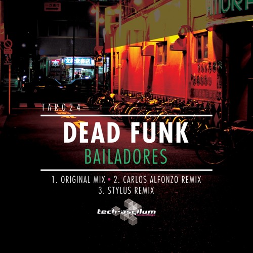 Stream Dead Funk - Bailadores (Stylus Remix) by Tech-Asylum Recordings ...