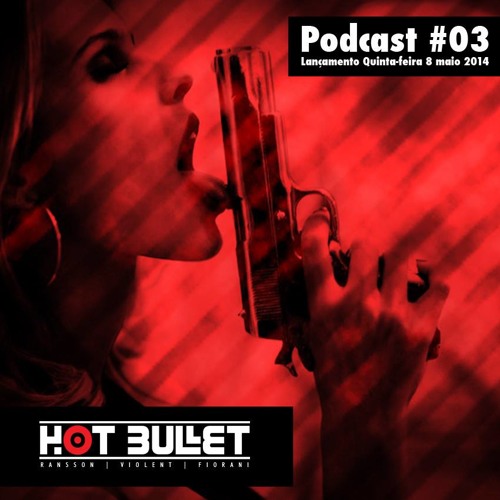 Stream Hot Bullet PodCast #03 by Hot Bullet | Listen online for free on ...