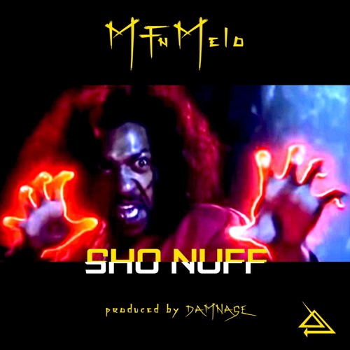 Stream MFn Melo - Sho Nuff (Prod. By Damnage) by Pivot Gang | Listen ...