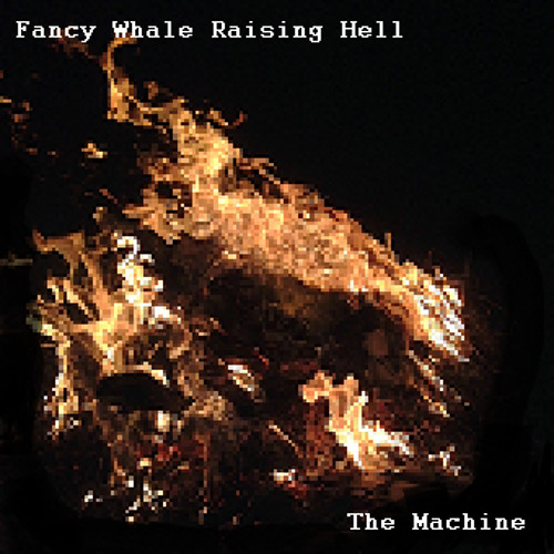 Stream The Machine (EP Version) by Fancy Whale Raising Hell | Listen ...