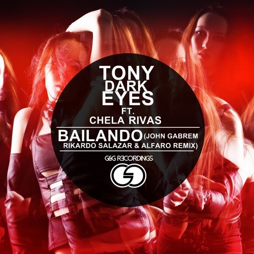 Stream Tony Dark Eyes Ft. Chela Rivas - Bailando (John Gabrem, Rikardo ...