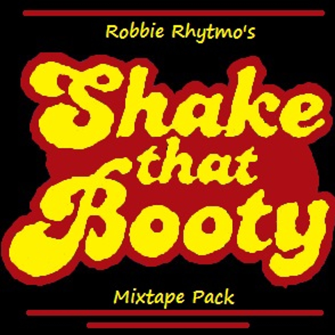 Stream RobbieRhytmo | Listen to 'Shake That Booty' Mixtape Pack ...