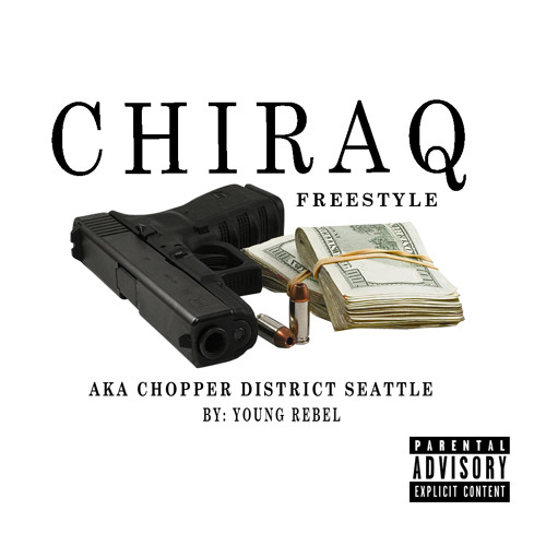Stream Chiraq Aka Chopper District Seattle By Young Rebel by Manny ...