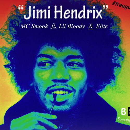 Stream Jimi Hendrix ft. Lil Bloody & Elite by MC Smook | Listen online ...