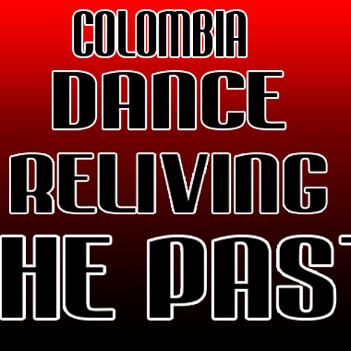 Stream CESAR DJ PRO - COLOMBIA DANCE VS RELIVING THE PAST by ...