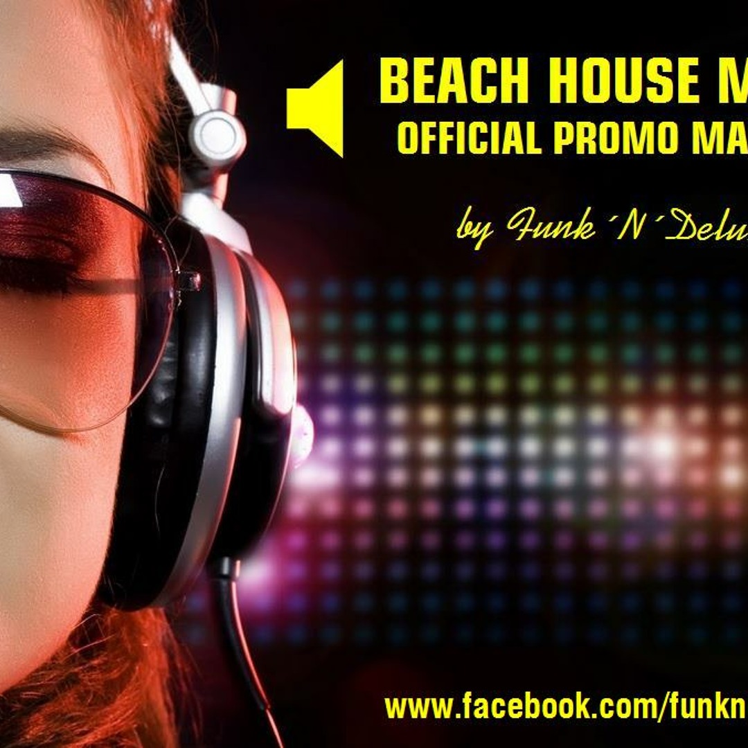 Stream FUNK´N´DELUXE - BEACH HOUSE - PROMO MAI 2014 by Funk´N´Deluxe ...