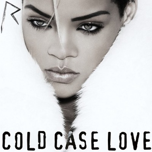 Stream Rihanna - Cold Case Love (Instrumental By SMYP) by Trickee ...
