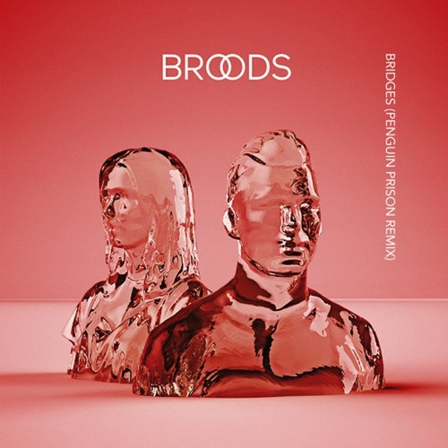 Stream Broods - Bridges (Penguin Prison Remix) by Penguin Prison ...
