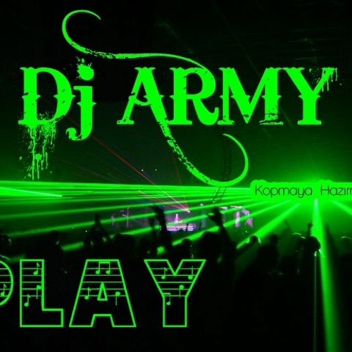 Stream Dj Army - PLay by டுano( ) | Listen online for free on SoundCloud