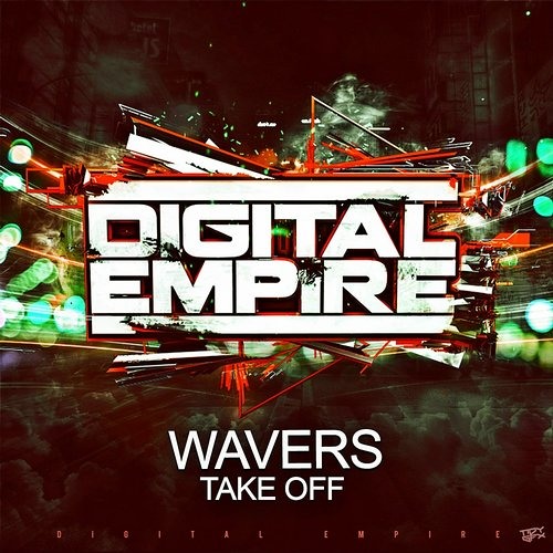 Stream Wavers Take Off Original Mix Digital Empire Records By