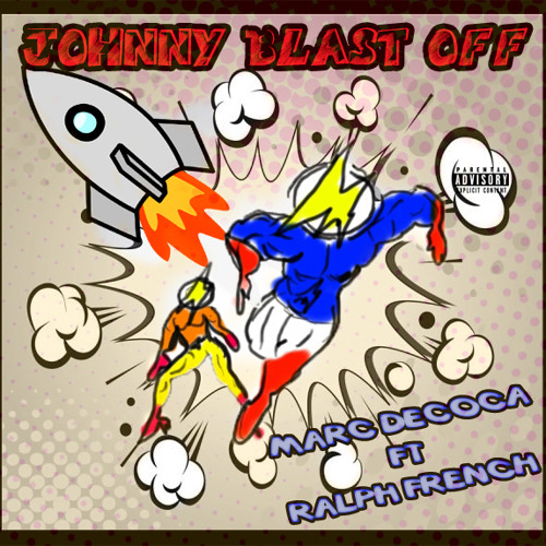 Stream Marc Decoca - Johnny Blast Off Ft. Ralph French by Latest Hip ...
