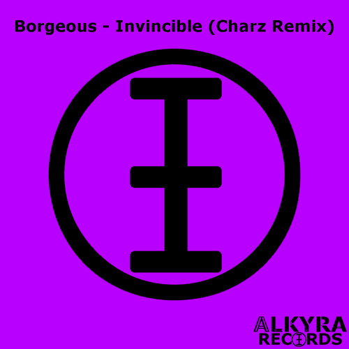 Stream Borgeous - Invincible (Charz Remix) by Alkyra Records | Listen ...