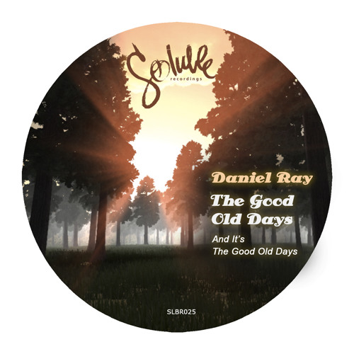 Stream SolubleRecordings | Listen to Daniel Ray - The Good Old Days ...