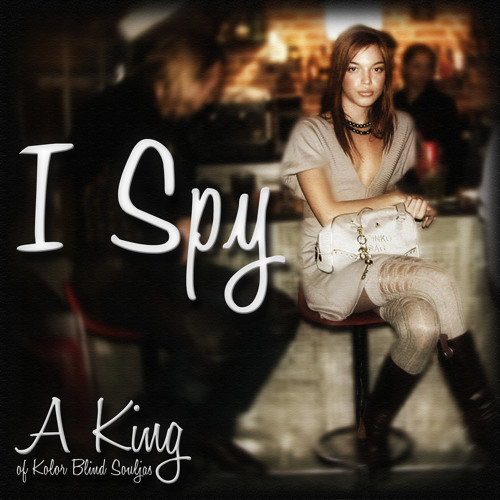 Stream I Spy - Clean Version (A King of KBS) by A King of KBS | Listen ...