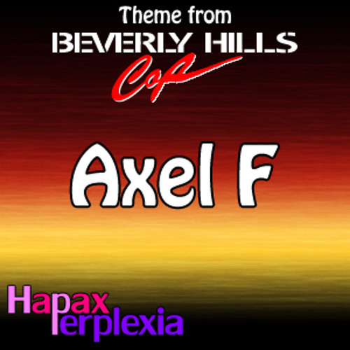 Stream Axel F (theme from Beverly Hills Cop) by Hapax Perplexia ...