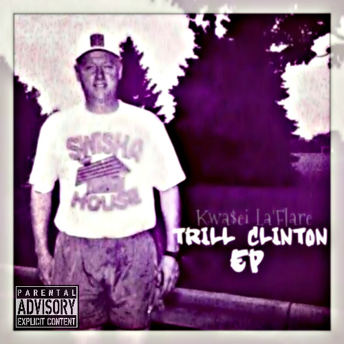 Stream Kwasei La'Flare | Listen to Trill Clinton EP playlist online for ...