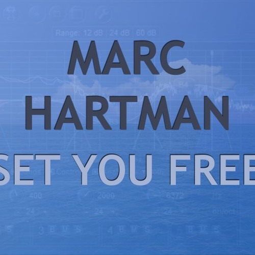 Stream 12. Marc Hartman - Set You Free (Lost In Your Smile Mix) by Set ...