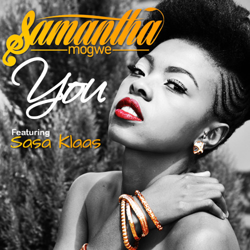 Stream Samantha Mogwe Ft Sasa Klass -You by Samantha Mogwe | Listen ...