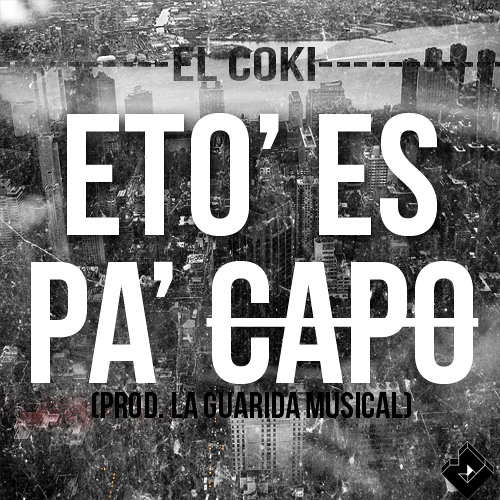 Stream El Coki - Eto' Es Pa Capo (Prod. La Guarida Musical) by ...