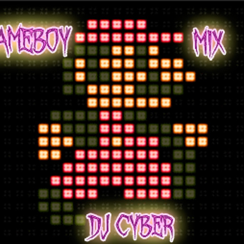 Stream GameBoy Mix by Dj_Cyber_Mix | Listen online for free on SoundCloud