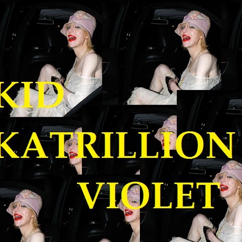 Stream Violet (Kid Katrillion Courtney Love Boo Hoo Cover) by FBK ...