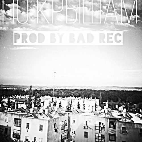 Stream По Крышам(Prod Bad Rec) by Denis D | Listen online for free on ...