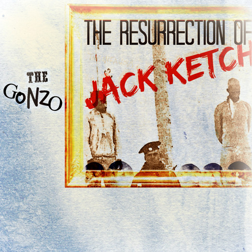 Stream The Resurrection of Jack Ketch by The Jukebox Oddity | Listen ...