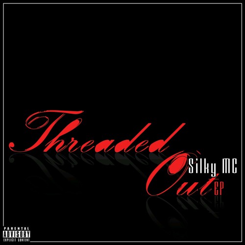 Stream Silky MC | Listen to Threaded Out EP playlist online for free on ...
