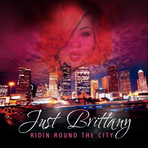 Stream Ridin Round The City by Just Brittany | Listen online for free ...