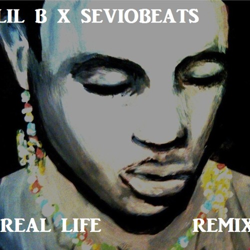 Stream Lil B Real Life Remix By Sevio by Ducer The Producer | Listen ...