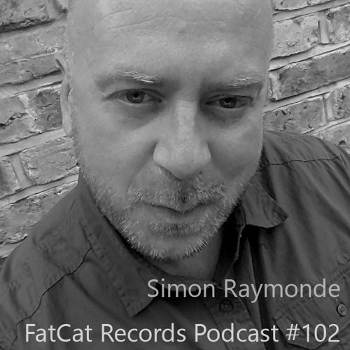 Stream Simon Raymonde Mixtape - FatCat Records Podcast #102 by FatCat ...
