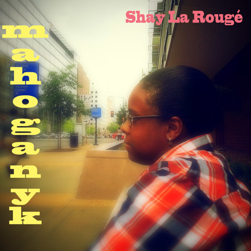 Stream Shay La Rougé by MahoganyK | Listen online for free on SoundCloud