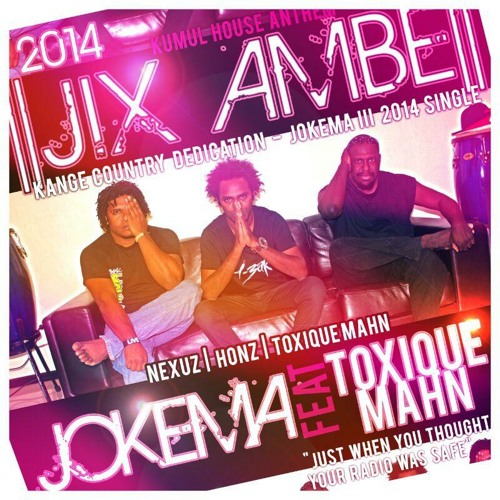 Stream JOKEMA - Jix Ambe (Feat. Toxique Mahn)(2014)(Panakatsu ...