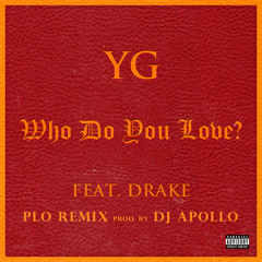 Yg Drake Who Do You Love