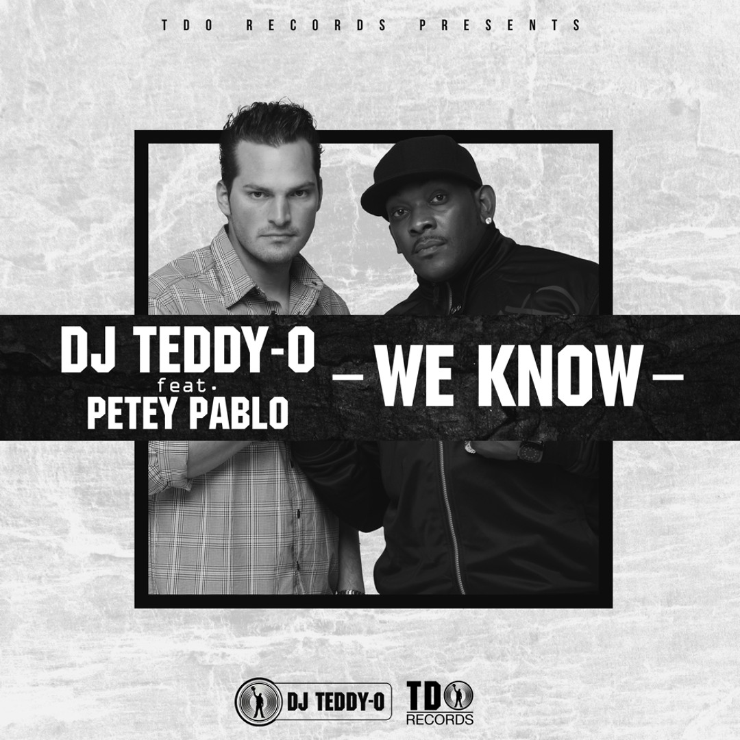 Stream DJ TEDDY-O feat. PETEY PABLO - "We Know" [FREE DOWNLOAD] by ...