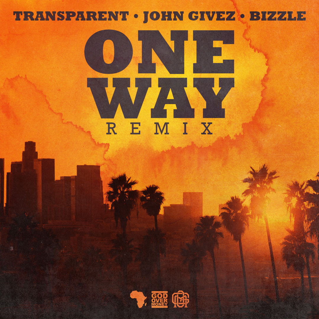 Stream Transparent - One Way(Turn Up)Remix ft. John Givez & Bizzle by ...