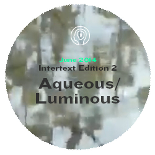 Stream Intertext Edition 2: Aqueous/Luminous - Jacob Whittaker by ...