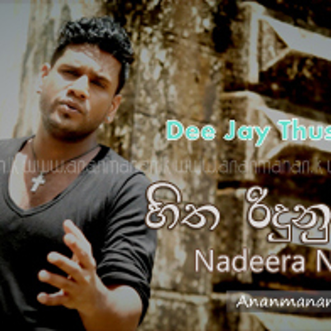 Stream Hitha Riduna Tharam... Nadeera Nonis Ft Dee Jay ThusH Remix by ...