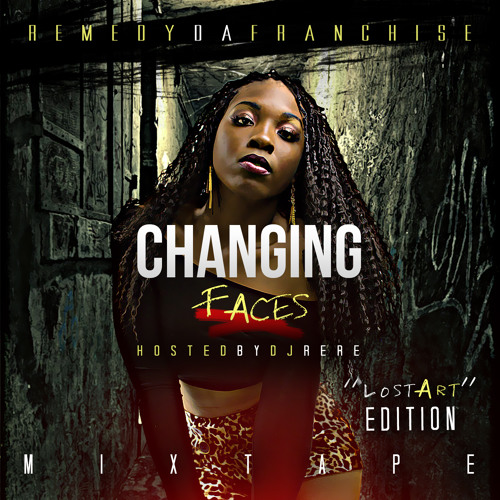 Stream Remedy Da Franchise | Listen to Changing Faces: Lost Art Edition ...