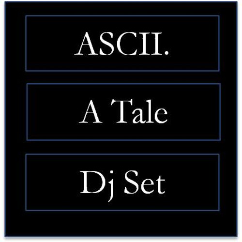 Stream ASCII. - A Tale (Dj Set) by ASCII. | Listen online for free on ...