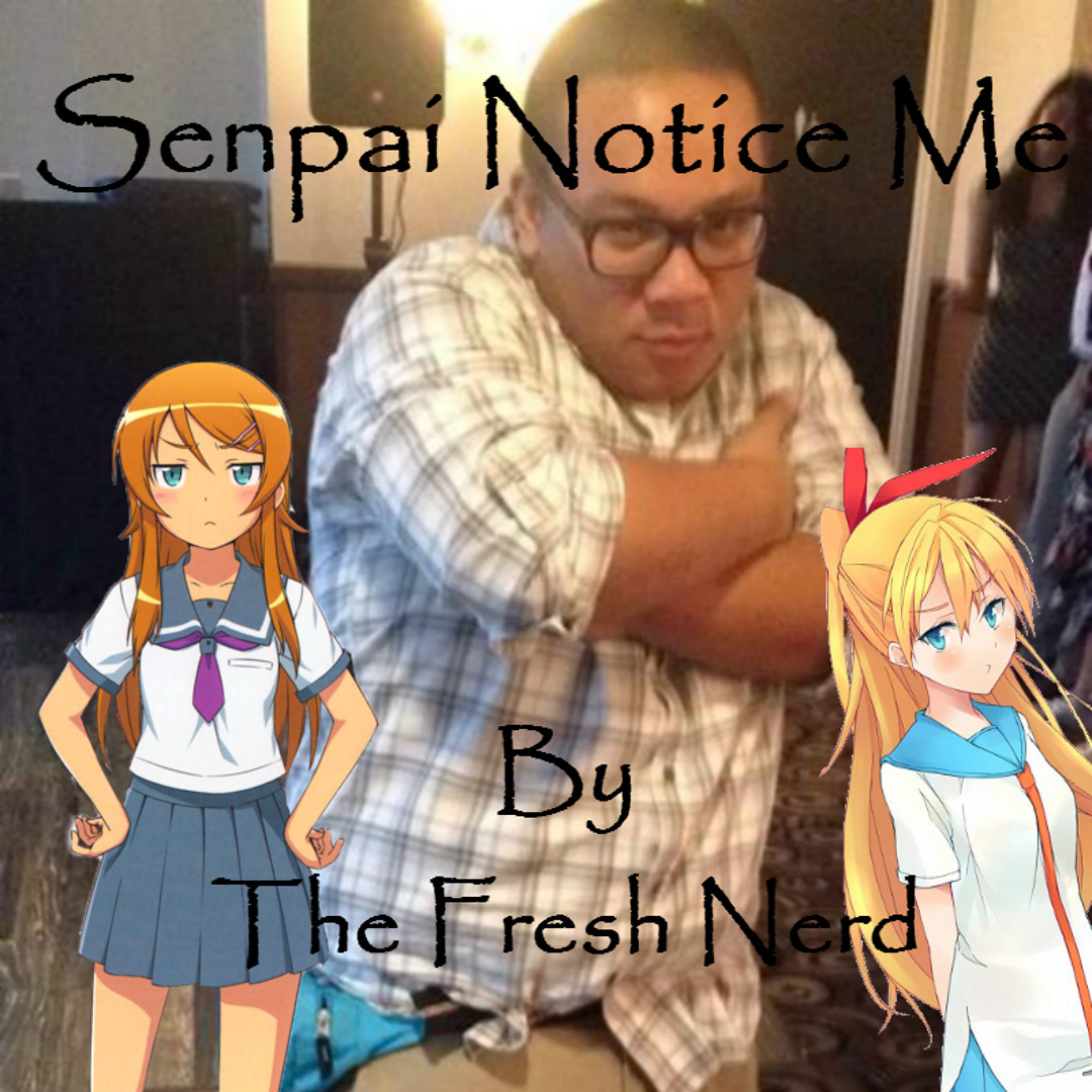 Stream Senpai Notice Me by TheFreshNerd | Listen online for free on ...