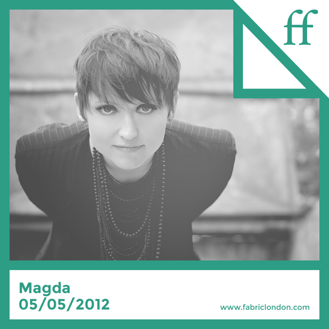 Stream Magda - Recorded Live 05/05/2012 (fabricfirst Archive) by fabric ...