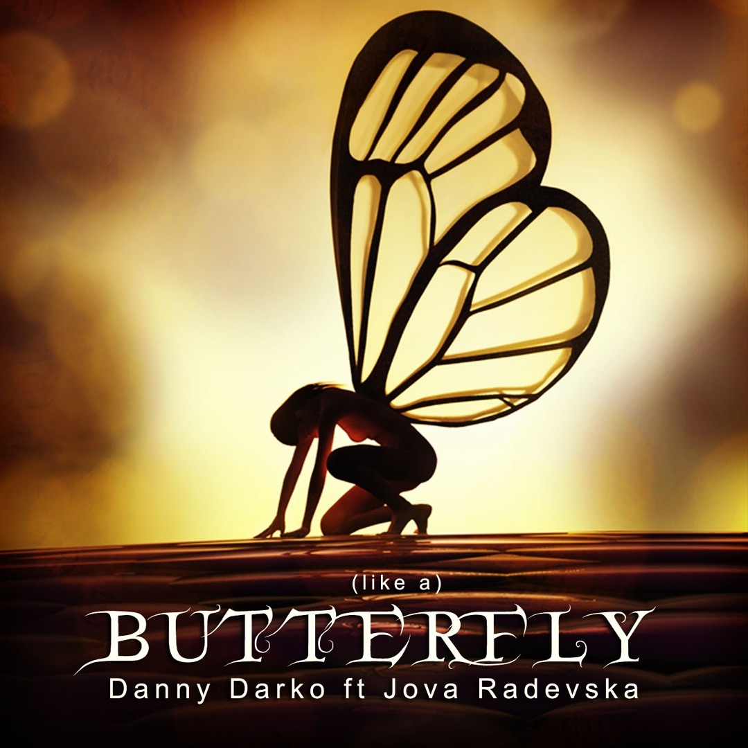 Stream Danny Darko - Butterfly (Like a BUTTERFLY) ft Jova Radevska by ...